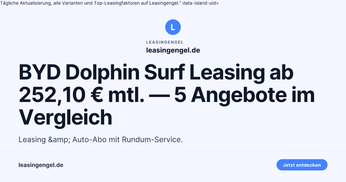 BYD Dolphin Surf Leasing ab 183,99 € mtl. — 4 Angebote im Vergleich ...