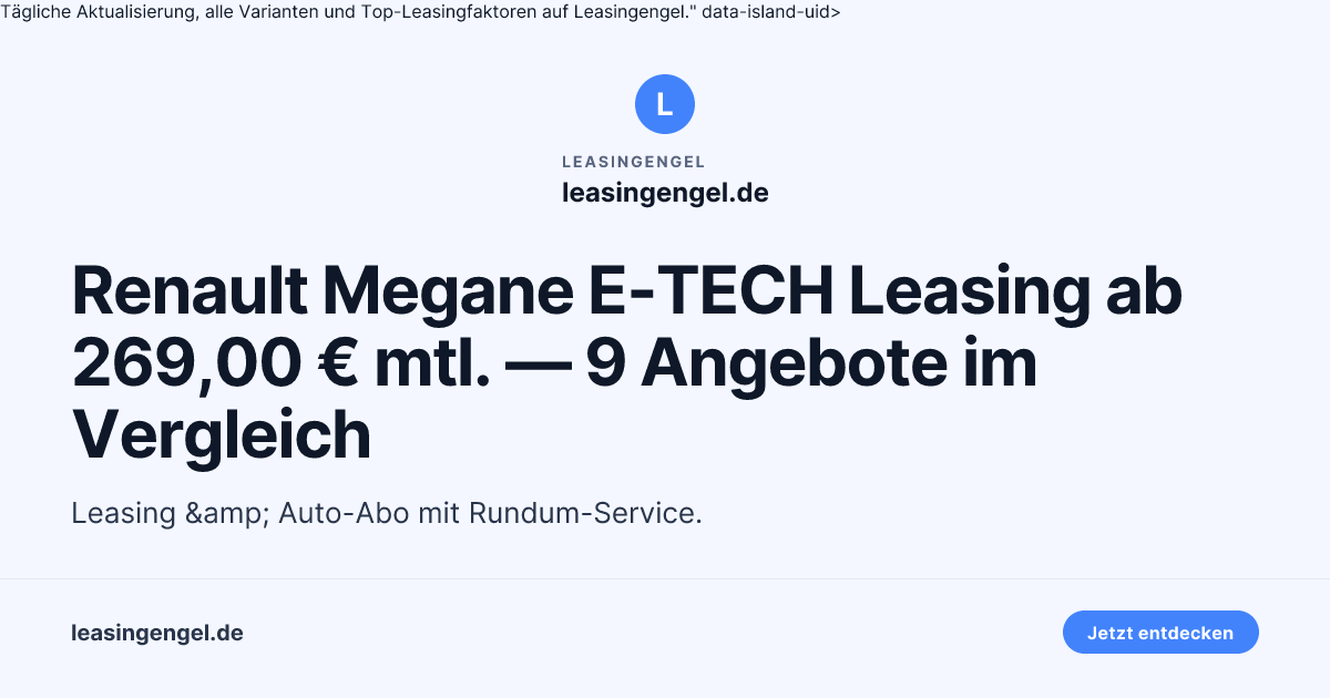 Renault Megane E-TECH Leasing ab 269,00 € mtl. — 9 Angebote im ...