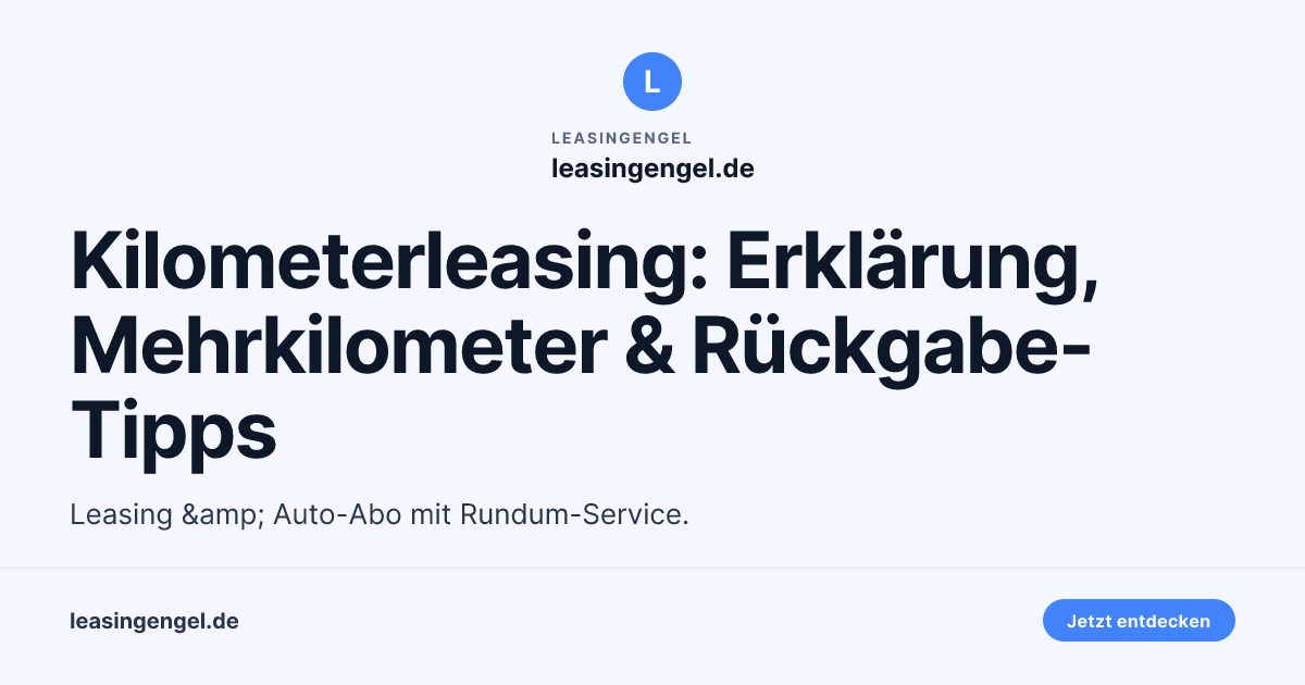 Kilometerleasing: Erklärung, Vorteile & Kostenfalle vermeiden (2026 ...